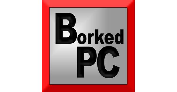Borked PC | 230 Customer Reviews with a 5-Star Rating